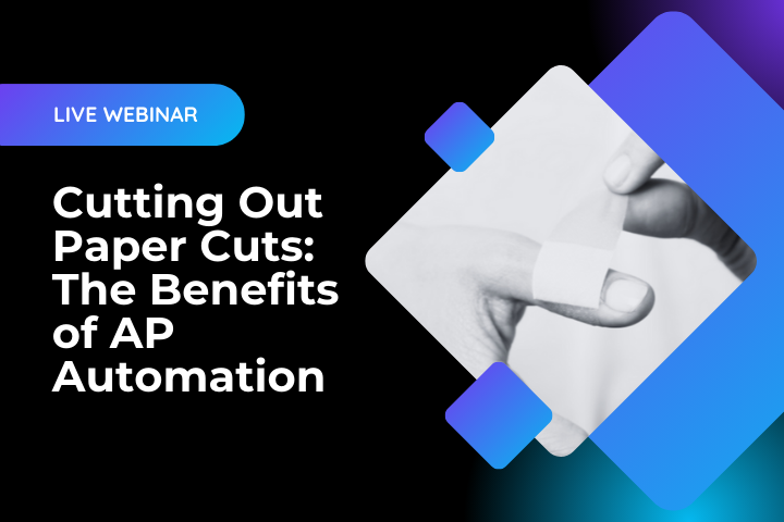 Cutting Out Paper Cuts: The Benefits of AP Automation | Quadient